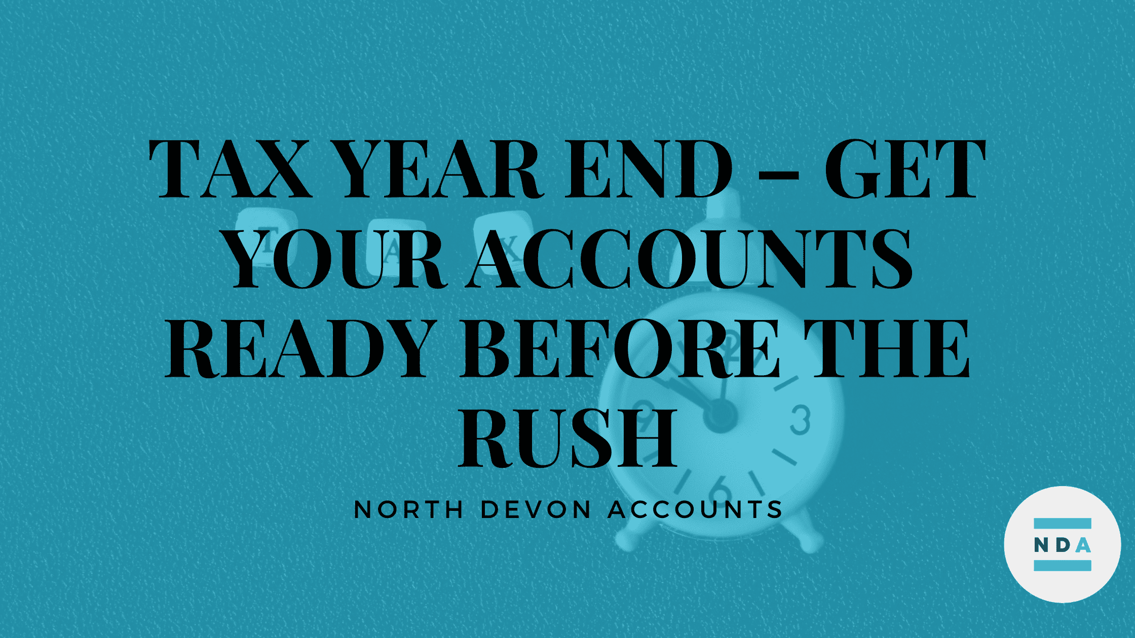 Tax year end – get your accounts ready before the rush - North Devon ...